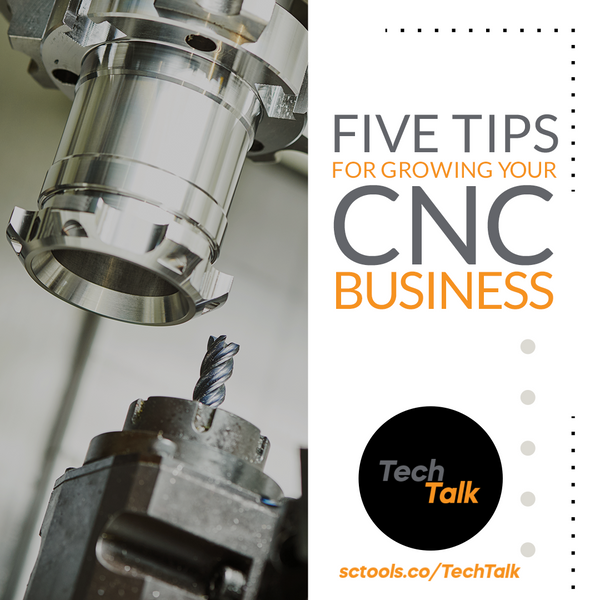5 Tips for Growing Your CNC Machining Business – FM Carbide